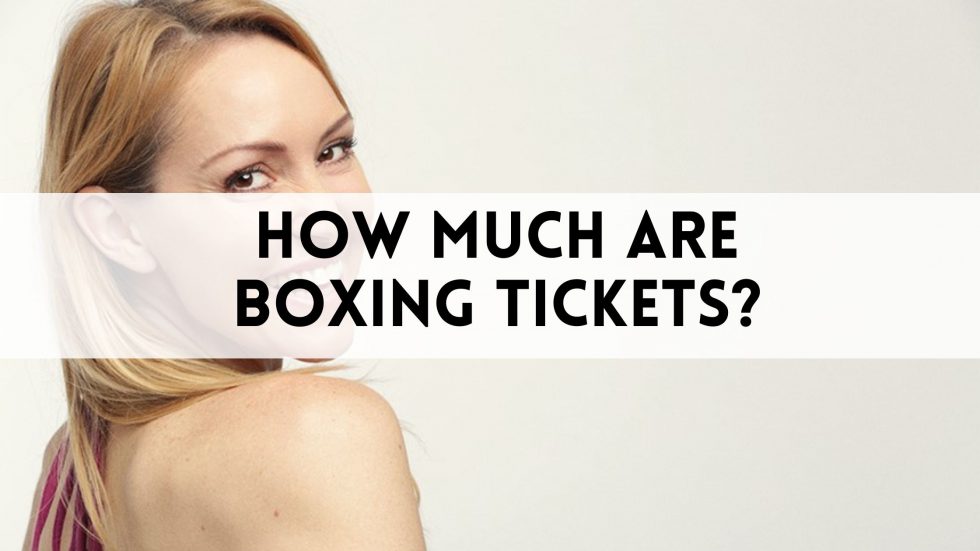 Boxing Events: How Much Are Boxing Tickets?