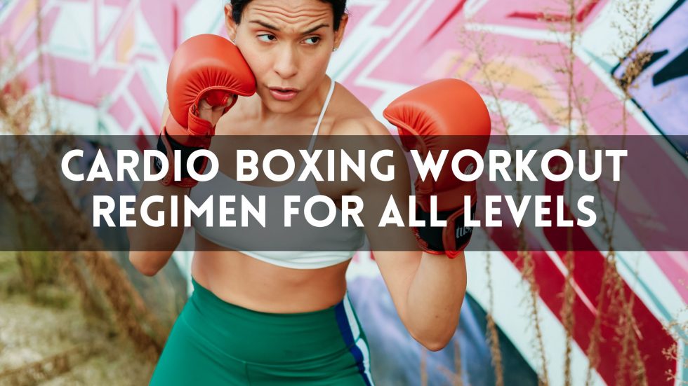 Cardio Boxing Workout Regimen for All Levels: A Guide